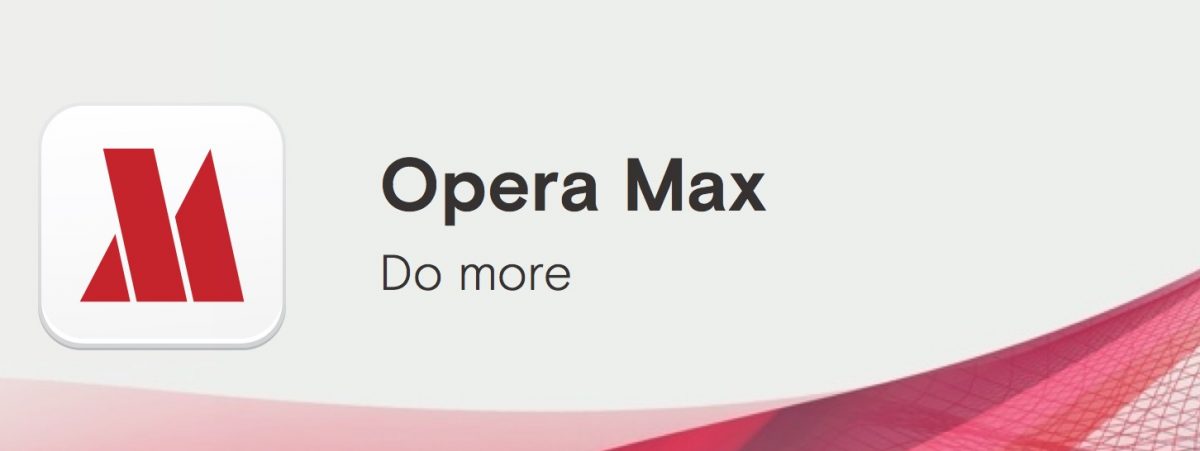 Opera Max แค่ติดตั้งก็ประหยัดเน็ตมือถือ ...โหลดฟรีแถมประหยัดเงิน
