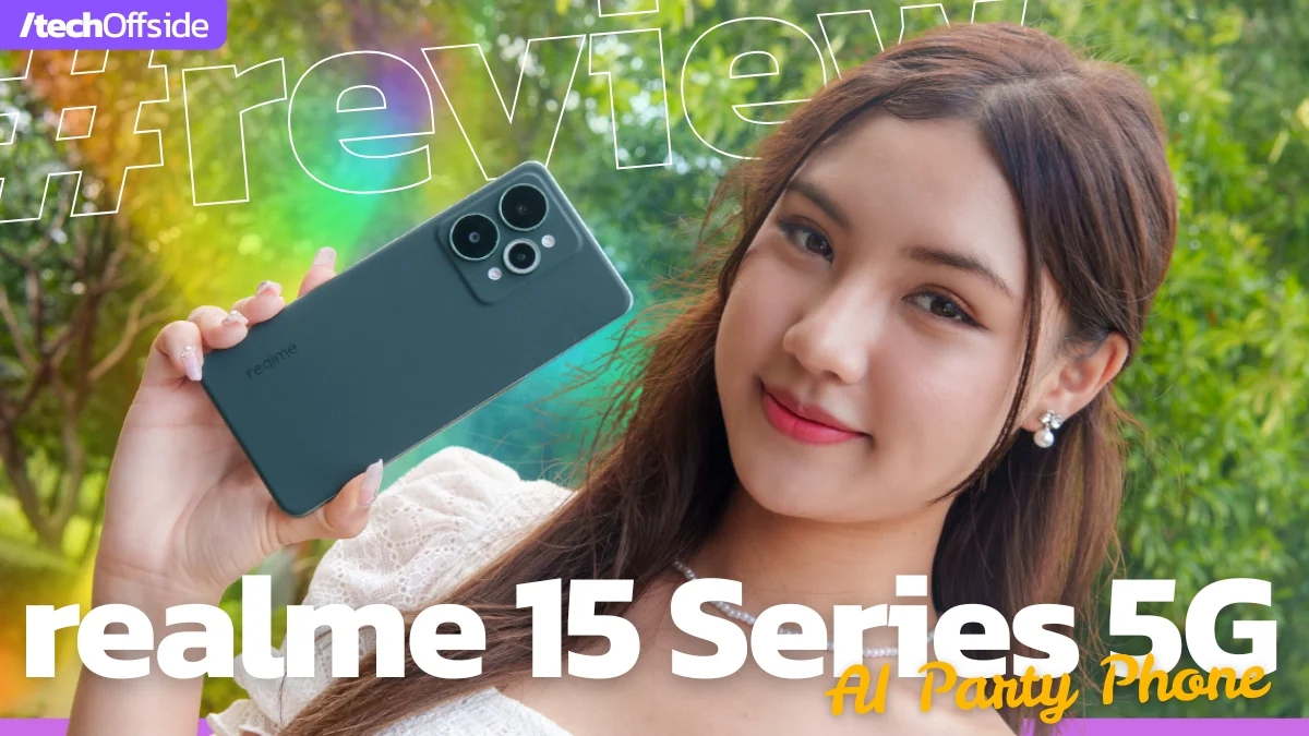 รีวิว realme 15 Series 5G สมาร์ทโฟน AI Party Phone ถ่ายสนุกจัด!
